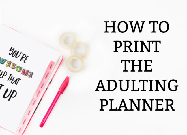 How to Print the Adulting Planner Main - Mom Envy
