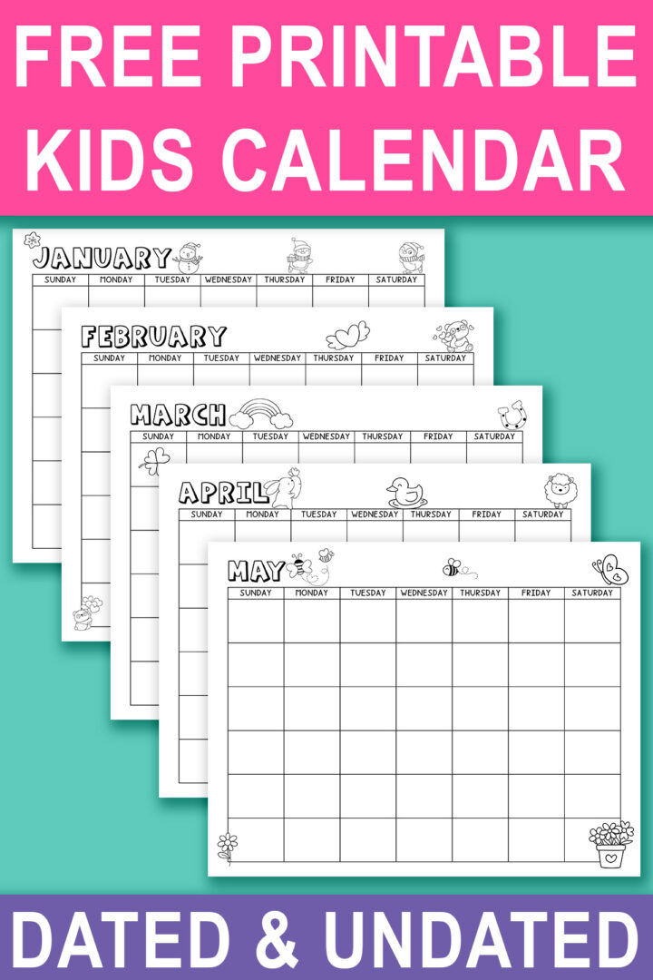 Printable Calendar for Kids - 2026, 2025 and Undated Versions Included